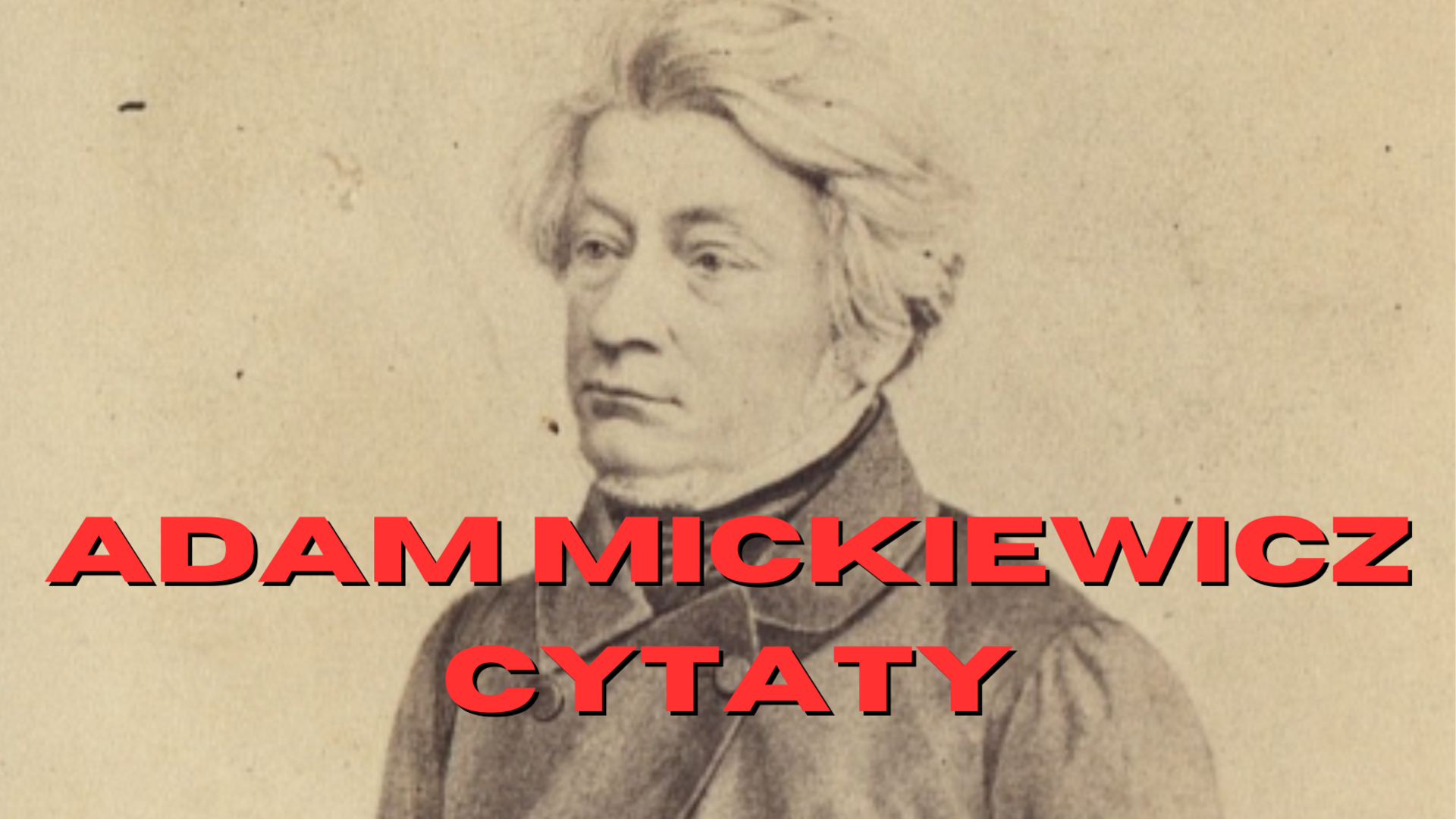 7 najważniejszych cytatów z Adama Mickiewicza, które powinien znać ...